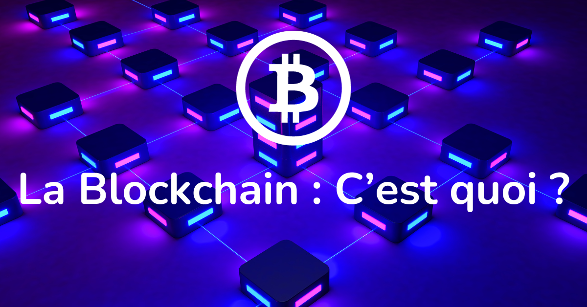 Blockchain : Comprendre la révolution technologique